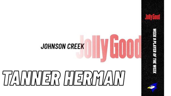 Week 9 Jolly Good Football Player of the Week: Tanner Herman, Johnson Creek